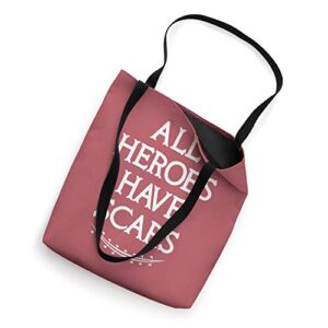 All Heroes Have Scars Quote After Surgery Hospital Tote Bag