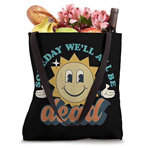 Someday We'll All Be Dead Retro Existential Dread Toon Style Tote Bag