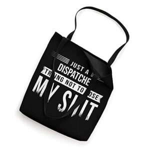 911 Dispatcher or Truck Dispatch Swearing Funny Saying Tote Bag