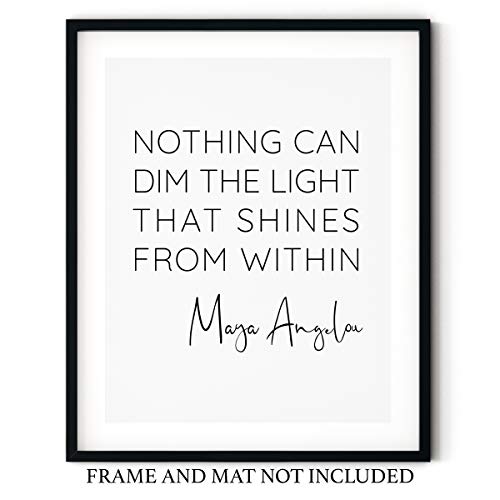 ‘Nothing Can Dim the Light that Shines from Within’ Maya Angelou Quotes Inspirational Wall Art | 11x14 UNFRAMED Black and White Print | Encouraging, Positive, Modern, Typography Home Decor