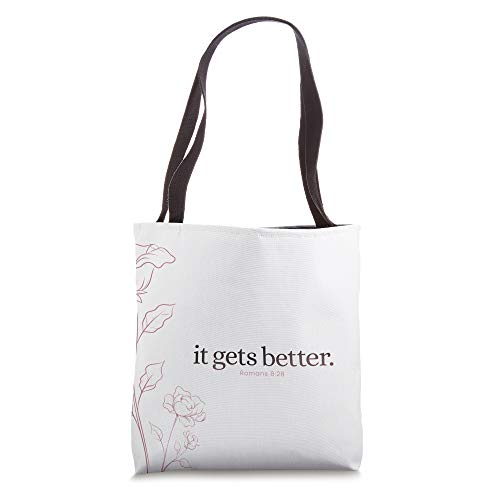 Scripture Phrase Romans 8:28 Inspirational It gets better Tote Bag