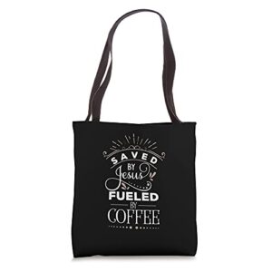 saved by jesus fueled by coffee christ christian quote tote bag