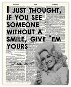 “if you see somebody without a smile…” dolly parton: positive quotes; inspirational, motivational, affirmation wall art decor poster for office, classroom, livingroom, bedroom | unframed posters 8×10″