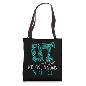 occupational therapy therapist – ot it’s ok no one knows tote bag