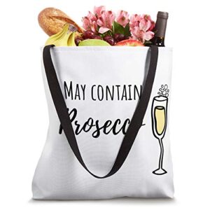 May Contain Prosecco for Woman Tote Bag