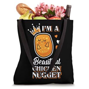 I'm a Beautiful Chicken Nugget Loven The Nug Life Tote Bag