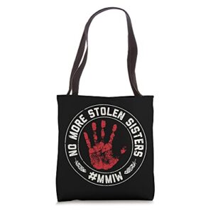 no more stolen sisters mmiw missing murdered indigenous girl tote bag