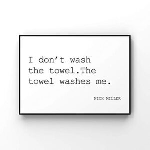 i don’t wash the towel the towel washes me,funny bathroom sign print,nick miller print,new girl tv show poster,nick miller quotes,new girl