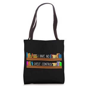 i have no shelf control funny bookshelf book lover pun tote bag