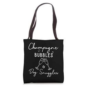 champagne bubbles dog snuggles best things i champagne tote bag