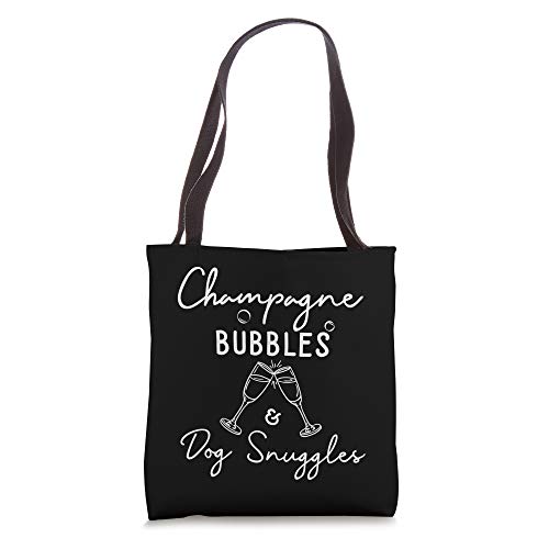 Champagne Bubbles Dog Snuggles Best Things I Champagne Tote Bag