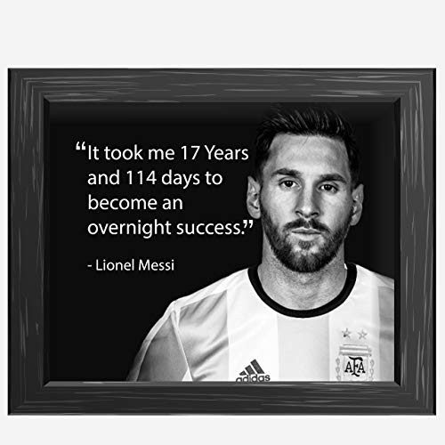 "It Took Me 17 Years & 144 Days to Become an Overnight Success" Motivational Wall Art-10x8" Inspirational Poster Print-Ready to Frame. Quote By Soccer Star Lionel Messi. Home-School-Office-Gym Decor.