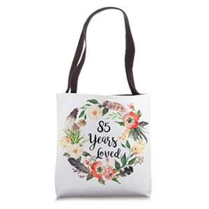 85 years loved, 85th birthday gifts for women, grandma 85th tote bag