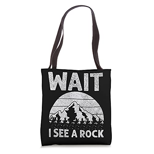 Wait I See A Rock Funny Rock Hounding Geologist Tote Bag