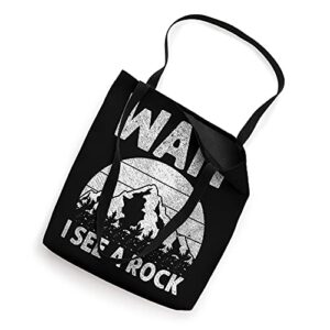 Wait I See A Rock Funny Rock Hounding Geologist Tote Bag