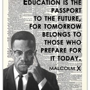 "Education is the Passport to the Future…" Malcolm X: Positive Quotes; Inspirational, Motivational Wall Art Decor Poster for Office, Classroom, Livingroom & Bedroom | Unframed Posters 8x10"