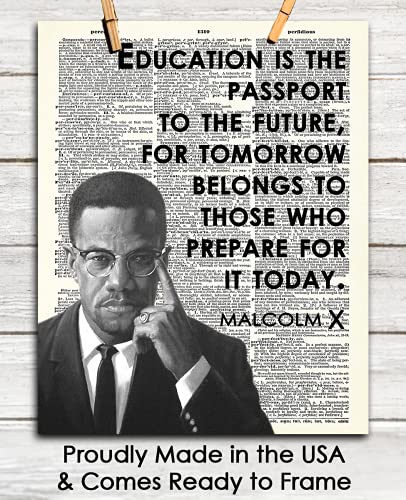 "Education is the Passport to the Future…" Malcolm X: Positive Quotes; Inspirational, Motivational Wall Art Decor Poster for Office, Classroom, Livingroom & Bedroom | Unframed Posters 8x10"