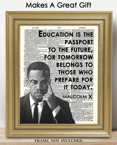 "Education is the Passport to the Future…" Malcolm X: Positive Quotes; Inspirational, Motivational Wall Art Decor Poster for Office, Classroom, Livingroom & Bedroom | Unframed Posters 8x10"