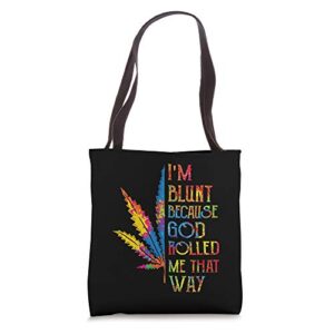 i’m blunt because god rolled me that way hippie stoner girl tote bag