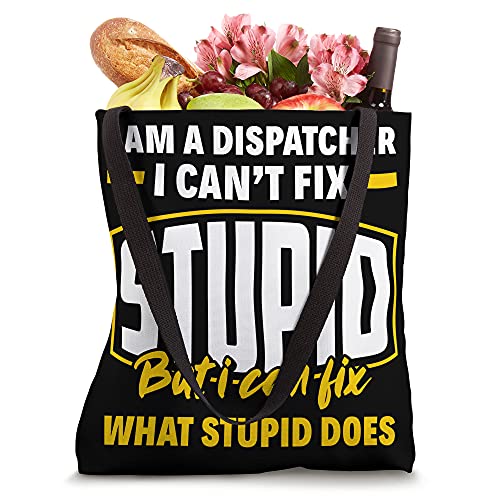 Dispatcher I Can't Fix Stupid 911 Dispatcher Tote Bag