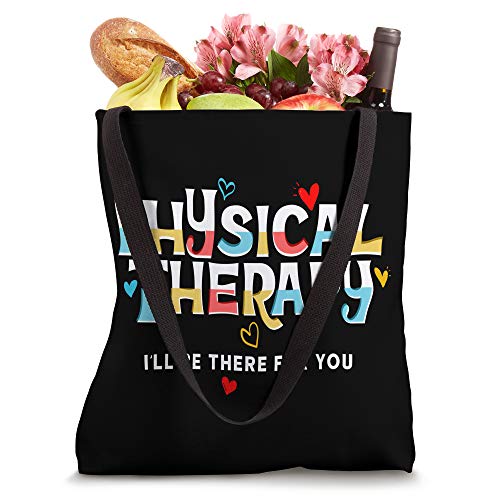 I Will Be There For You Physical Therapy Shirt Funny Therapy Tote Bag