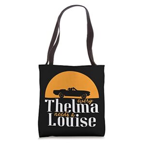 every thelma needs a louise – best friends tote bag