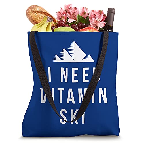 Skiing I Need Vitamin Ski - Skier Tote Bag