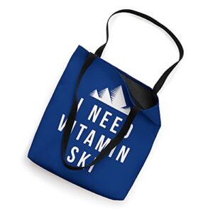 Skiing I Need Vitamin Ski - Skier Tote Bag