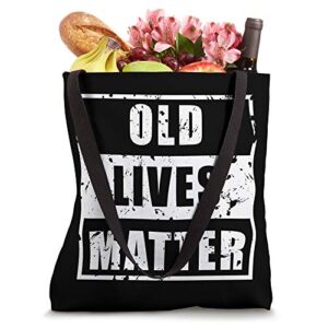 FUNNY OLD LIVES MATTER BIRTHDAY FUN SENIOR RETIREMENT GIFT Tote Bag