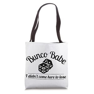 bunco babe i didn’t come here to lose funny bunco dice game tote bag