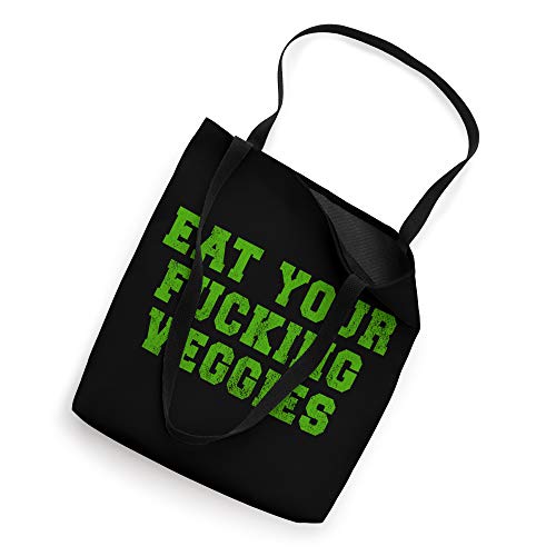 Eat Your Fucking Veggies Vegetarian Bodybuilding Humor Tote Bag