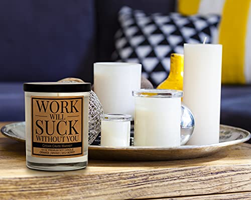 Work Will Suck Without You - Going Away Gifts for Coworkers, Boss, Best Friend, New Job Gifts, Coworker Leaving Gifts, Funny Candle for Women, Men, Work Bestie Gifts, Home Office, Friendship Candle