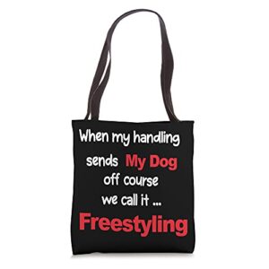 dog agility – when handling sends off course, freestyle tote bag