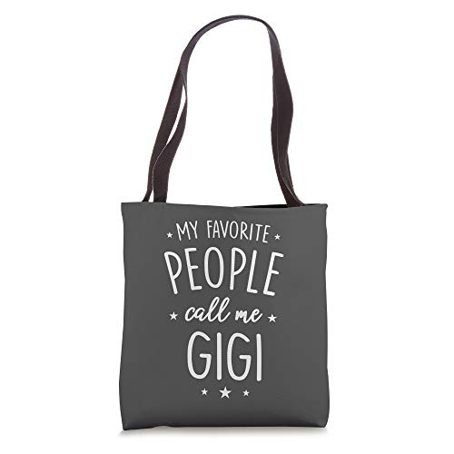 Gigi Gift: My Favorite People Call Me Gigi Tote Bag