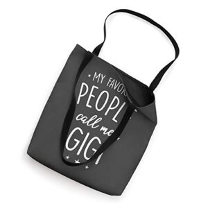 Gigi Gift: My Favorite People Call Me Gigi Tote Bag