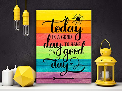 "Today is a Good Day to Have a Good Day" Inspirational Quote Canvas Wall Art, Inspirational Home Decor, Motivational Office Quote Size 12x16