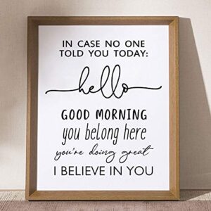 in case no ond told you today hello good morning i believe in you classroom sign teacher sign, 8×10 inch – unframed (i believe in you)