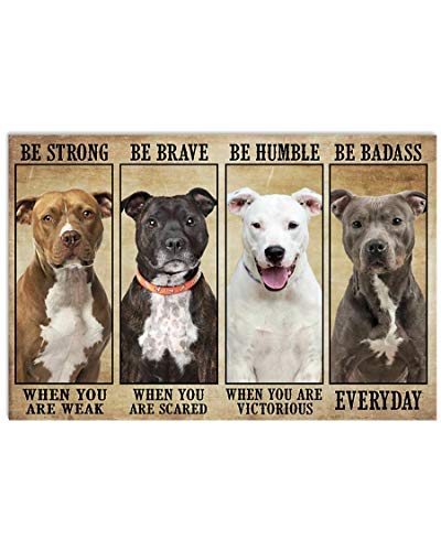 SIGNCHAT Pitbull Be Strong When You are Weak Poster Art Print Decor Home Retro Art Wall Decor Metal Sign Poster, Poster#p684, 8x12 inch