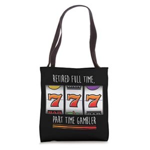 Retired Slot Machine Player Funny Saying Quote Casino Lucky Tote Bag