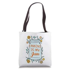 canning is my jam cool canning season gift design tote bag