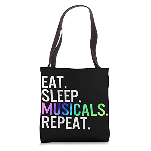 Eat Sleep Musicals Repeat Musical Lover Theater Life Drama Tote Bag