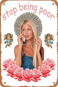 paris hilton ‘stop being poor’ poster 12″ x 8″ vintage metal tin sign home decor garage man cave wall art