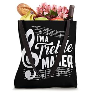 I'm A Treble Maker | Music Instrument Lovers Gag Gift Tote Bag