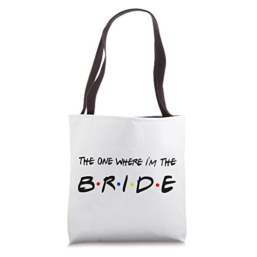 Funny The One Where I'm the Bride Tote Bag