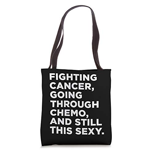 Fighting Cancer Going Through Chemo and Still This Sexy Tote Bag