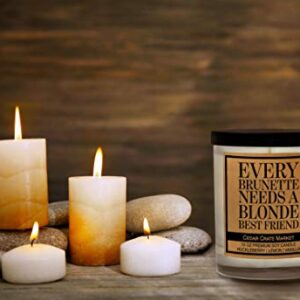 Every Brunette Needs a Blonde Best Friend - Funny Candle, Friendship Gifts for Women, Funny Birthday Gifts for Friends Female, BFF, Bestie, Coworker, Sister, Long Distance Friend, Scented Candles