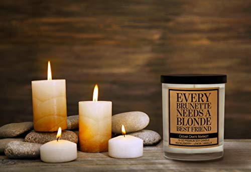 Every Brunette Needs a Blonde Best Friend - Funny Candle, Friendship Gifts for Women, Funny Birthday Gifts for Friends Female, BFF, Bestie, Coworker, Sister, Long Distance Friend, Scented Candles