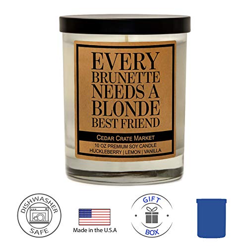 Every Brunette Needs a Blonde Best Friend - Funny Candle, Friendship Gifts for Women, Funny Birthday Gifts for Friends Female, BFF, Bestie, Coworker, Sister, Long Distance Friend, Scented Candles