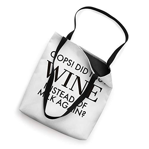 Oops Did I Buy Wine Instead Of Milk Again? - Funny Grocery Tote Bag