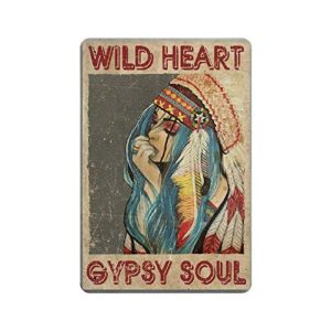 bit signshm wild he gypsy soul retro metal tin sign plaque poster wall decor art shabby chic gift suitable 12×8 inch